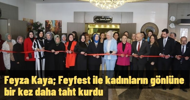 Feyza Kaya; Feyfest ile kadınların gönlüne bir kez daha taht kurdu – Arifiye Haber